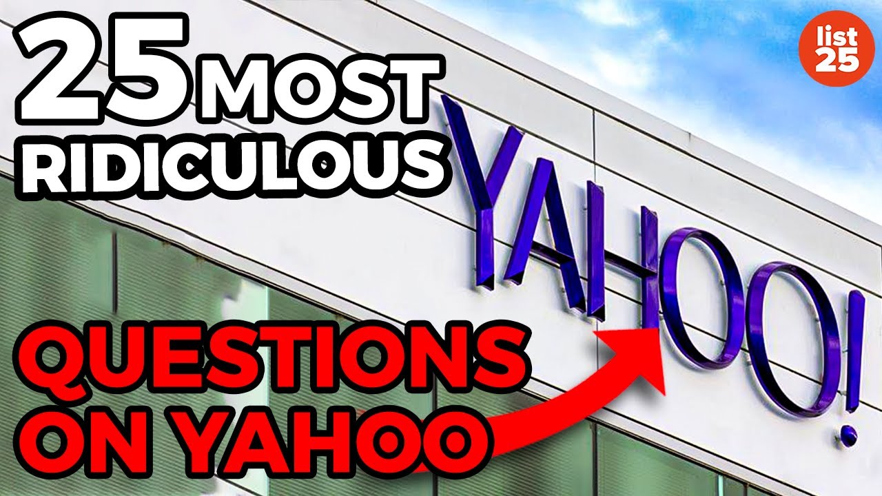 25 Most Ridiculous Questions On Yahoo Answers - YouTube