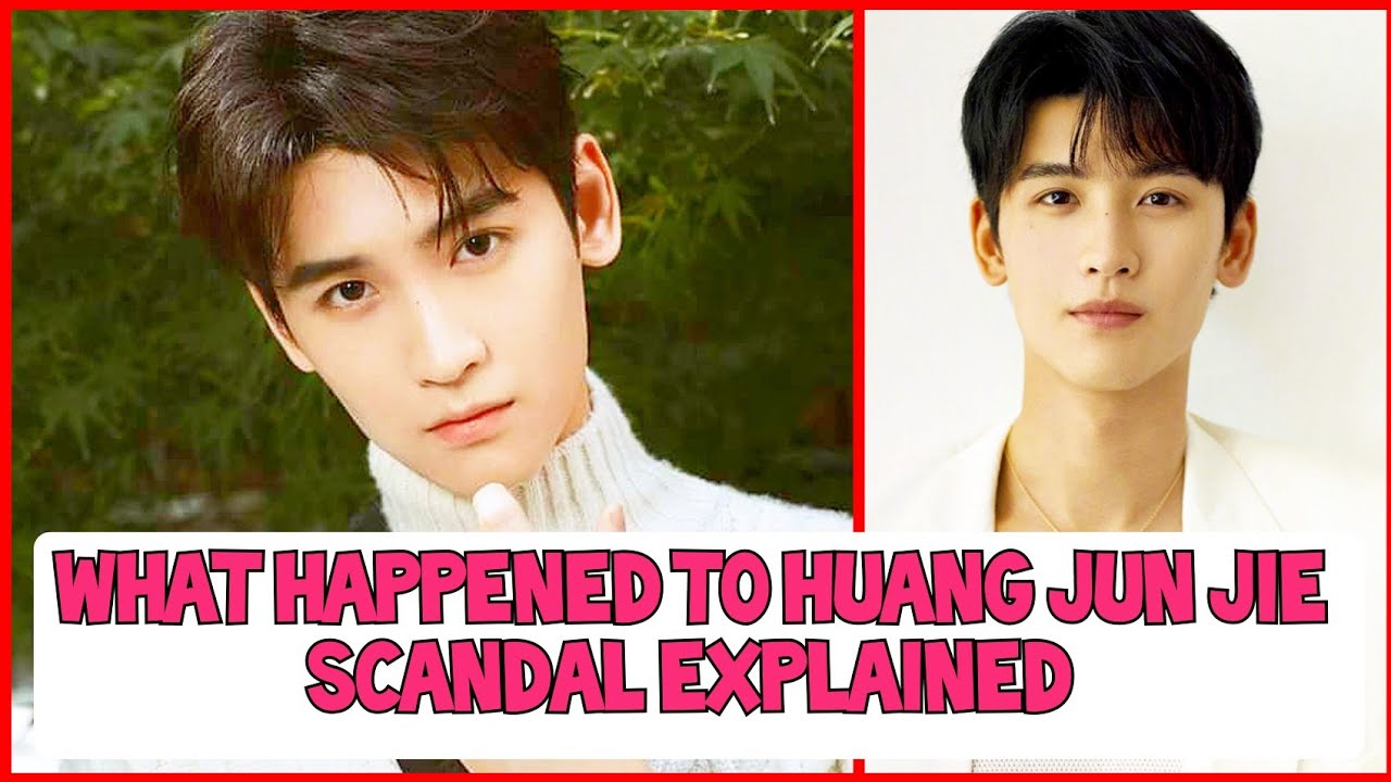 HUANG JUN JIE 黃俊捷 SCANDAL Explained (HE STOPS ACTING) - YouTube