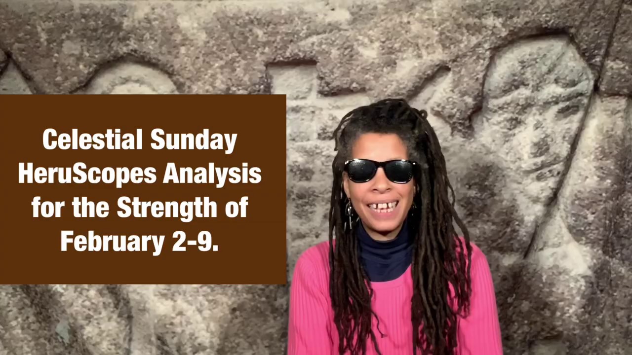 Celestial Sunday: HeruScopes Update Feb 2-9 - YouTube