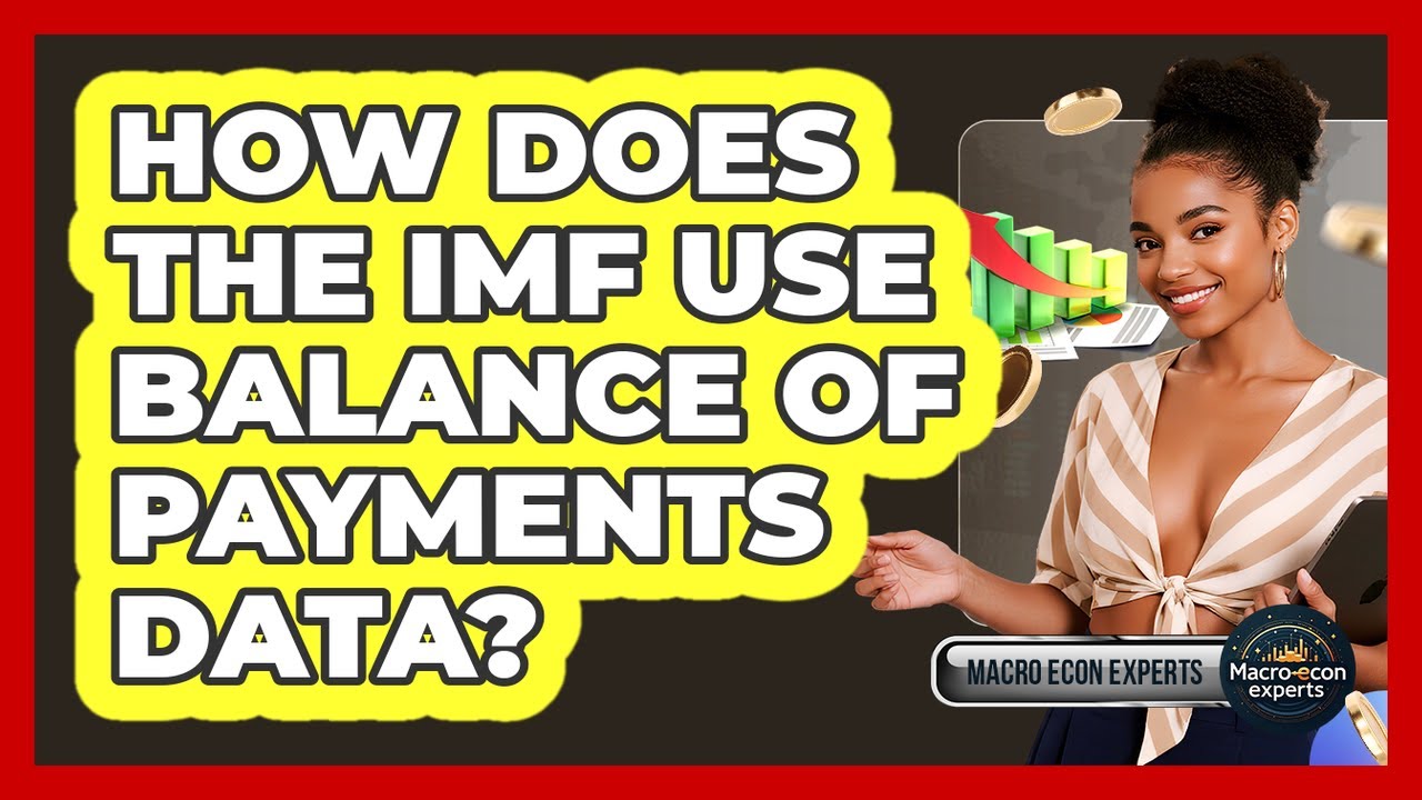 How Does The IMF Use Balance Of Payments Data? - Macroecon Experts ...