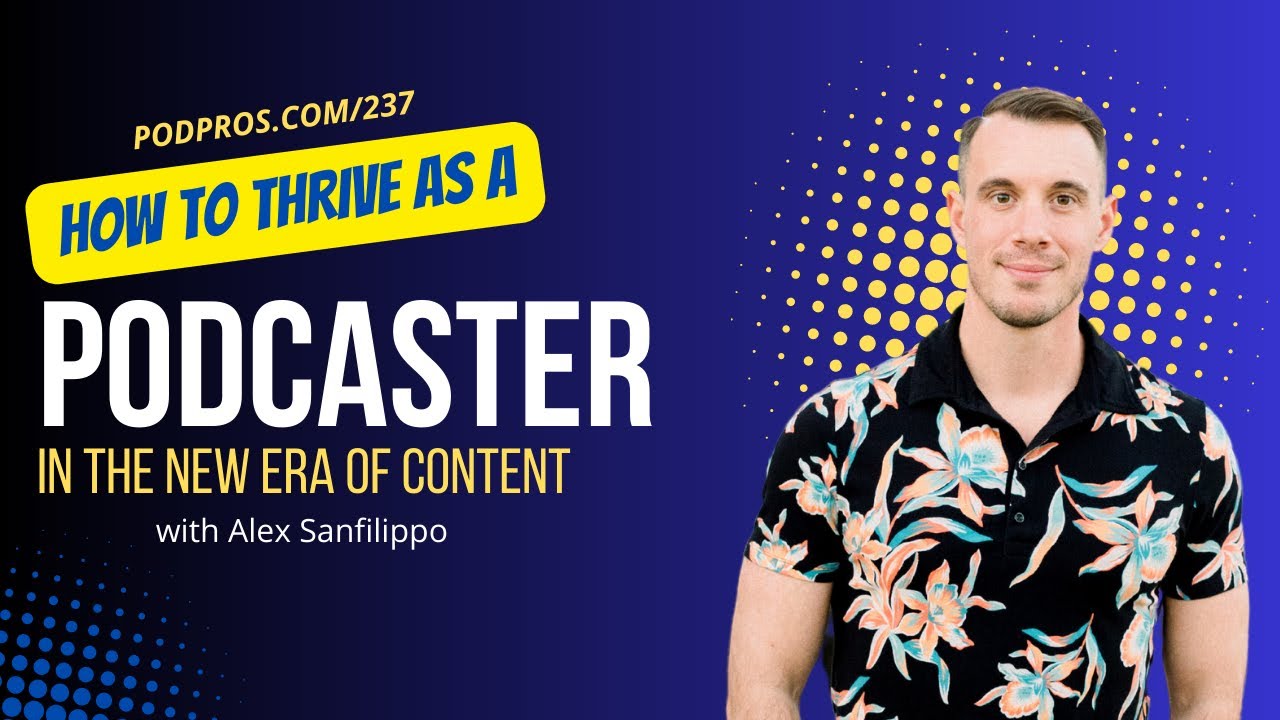 How Podcasters Can Survive and Thrive in The New Era of Content - YouTube