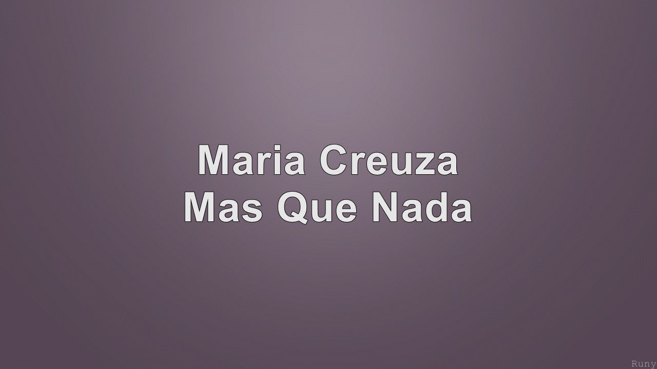 Maria Creuza - Mas Que Nada - Com voz e letra - YouTube