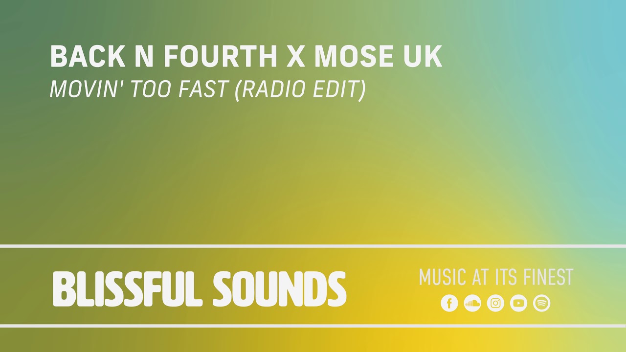 Back N Fourth x MOSE UK - Movin' Too Fast (Radio Edit) - YouTube Music