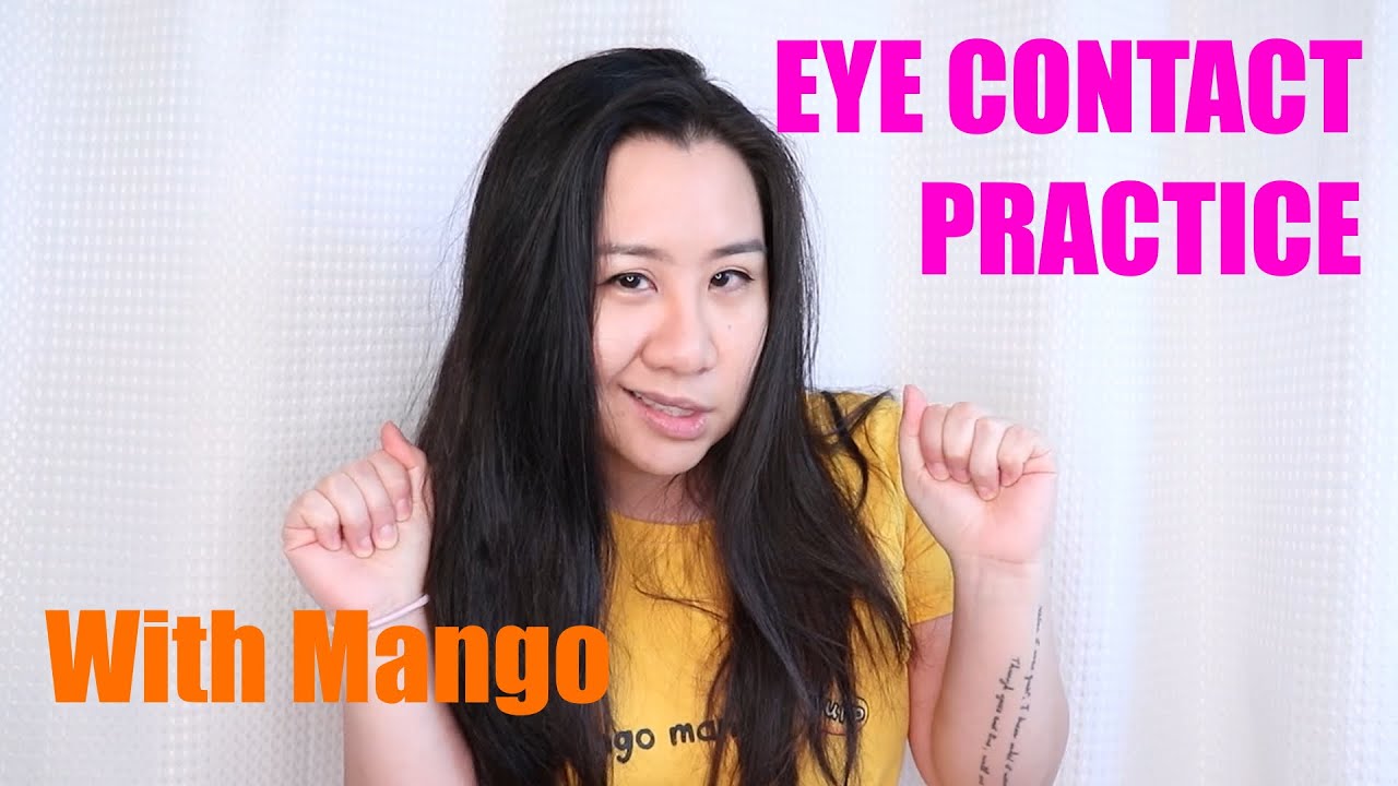 Mango Eye Contact Practice - YouTube