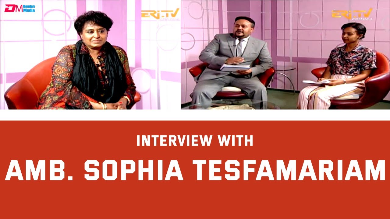 Interview with Amb. Sophia Tesfamariam, Permanent Representative of ...