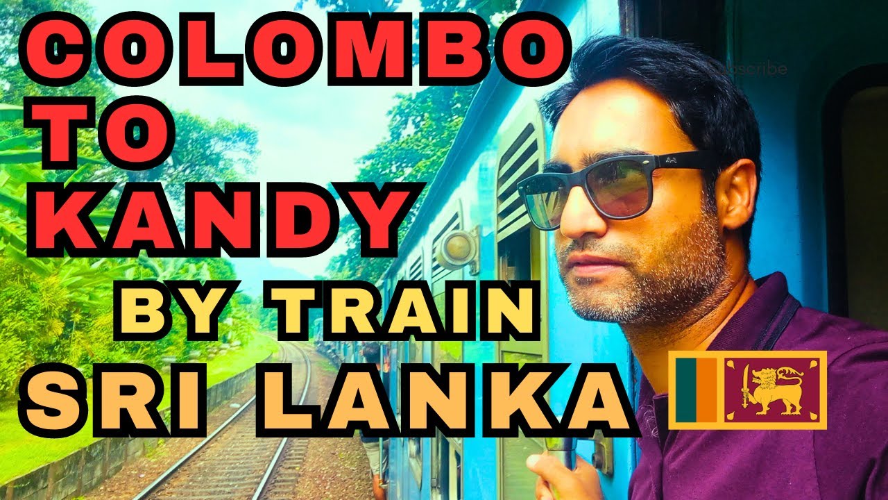 Colombo TO Kandy BY TRAIN | Colombo to Kandy SCENIC Train Journey | 4K ...
