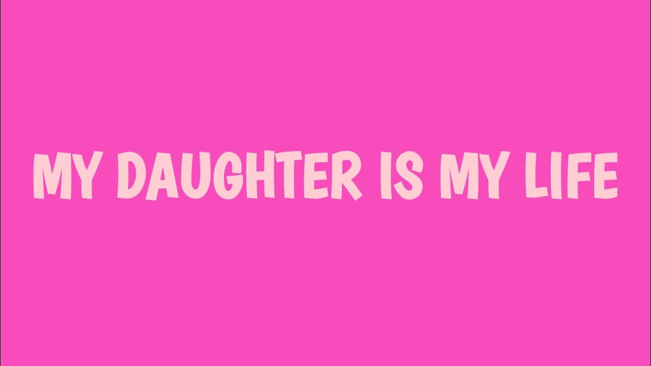 Eagle Studio - My Daughter Is My Life - Lyrics (2024) - YouTube