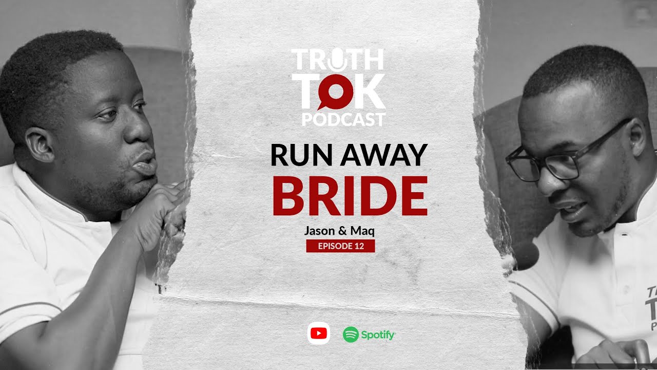 Truth Tok Podcast Ep12 Run Away Bride - YouTube