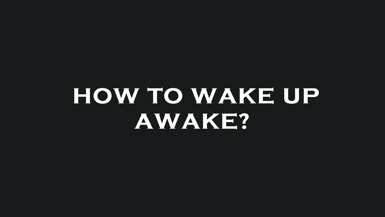 How to wake up awake? - YouTube