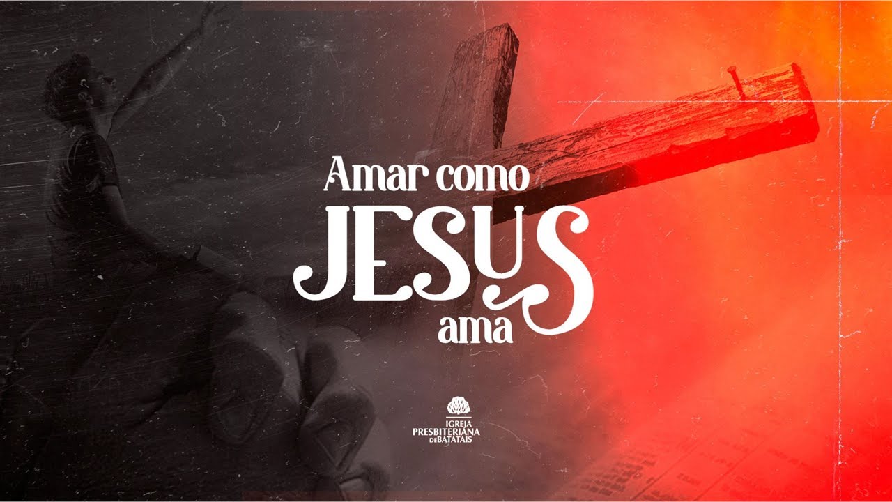 Culto Vespertino - Amar como Jesus ama | Amar é Esperar - YouTube