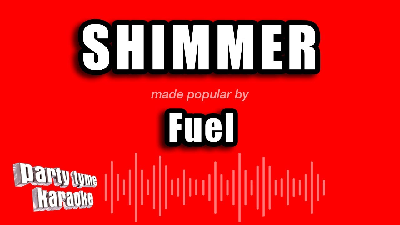 Fuel - Shimmer (Karaoke Version) - YouTube