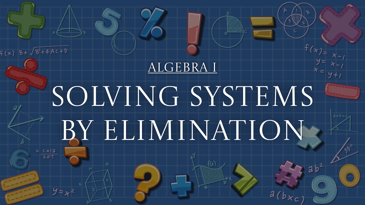 algebra 1 | lesson 6-3 | solving systems by elimination - YouTube