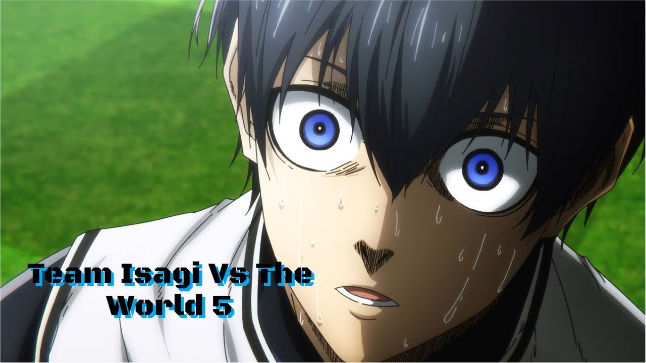 Team Isagi Vs The World 5 | Blue Lock - YouTube