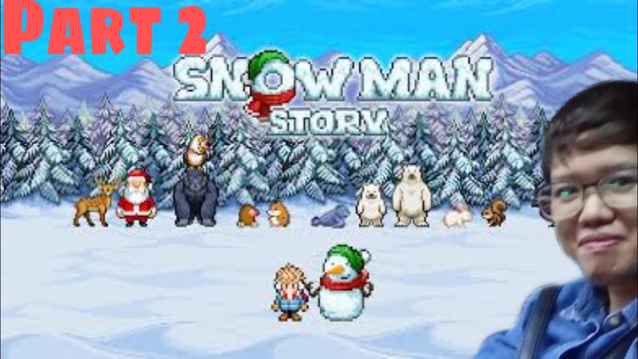 Nabikun Plays: Snowman Part 2 - YouTube