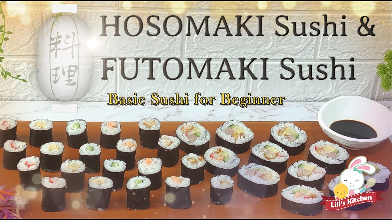 Basic Sushi for beginner. Sushi utk pemula. Hosomaki and Futomaki Sushi ...