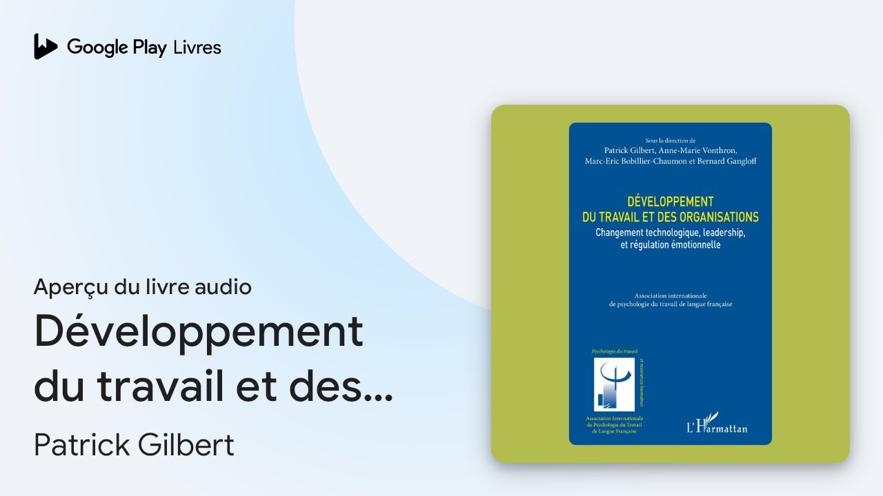 Développement du travail et des organisations :… de Patrick Gilbert · Extrait du livre audio ...