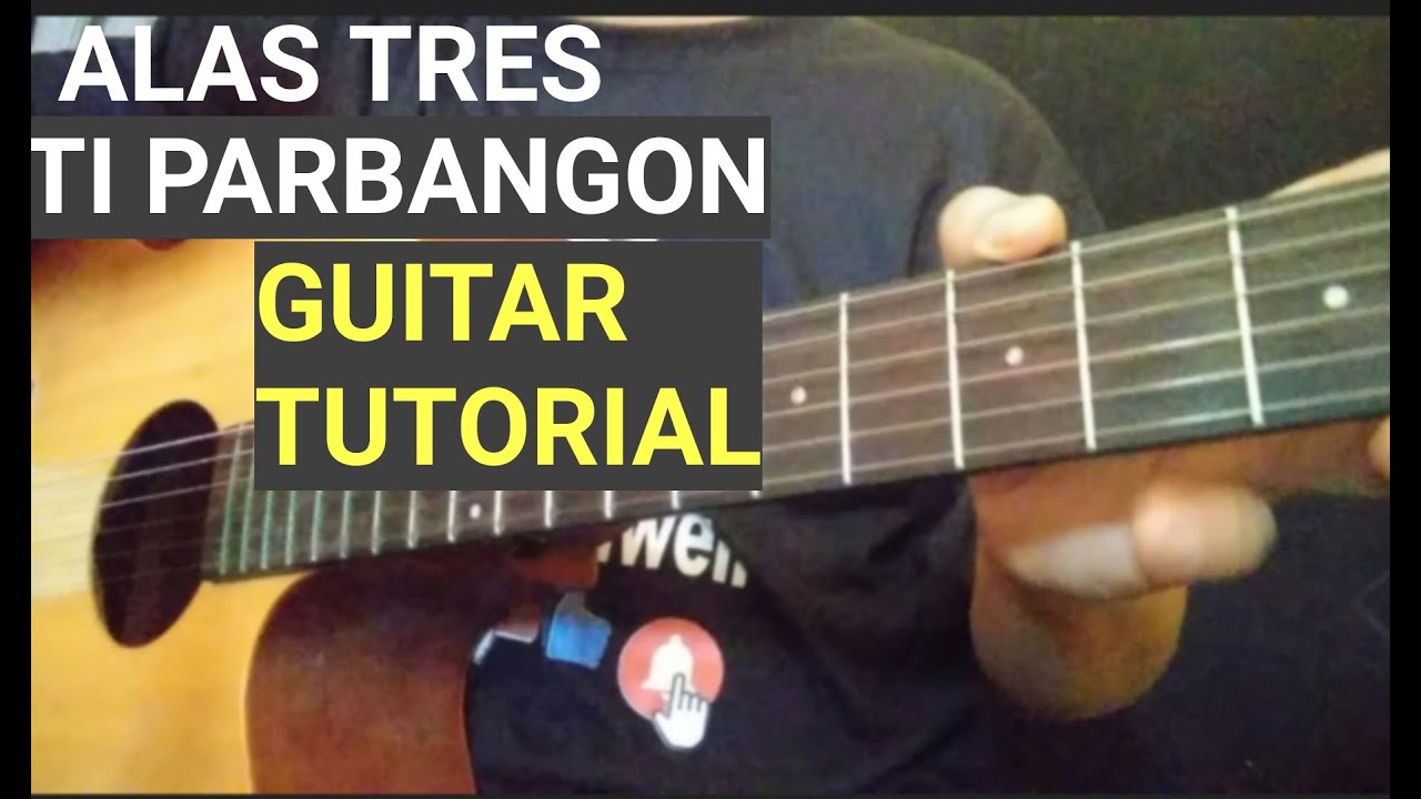 ALAS TRES TI PARBANGON - GUITAR CHORDS #Alastrestiparbangon - YouTube Music