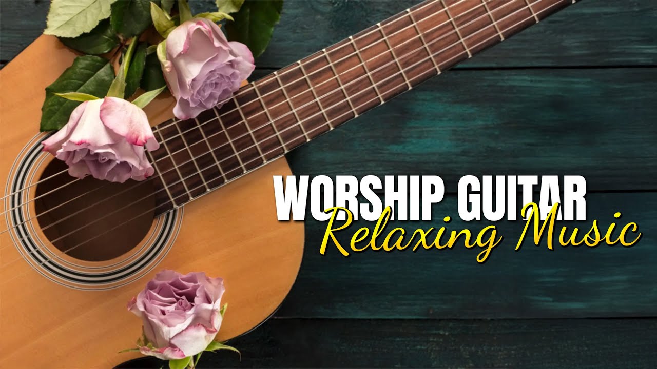 Acoustic Worship & Praise Instrumentals - 5 Hours of Relaxing ...