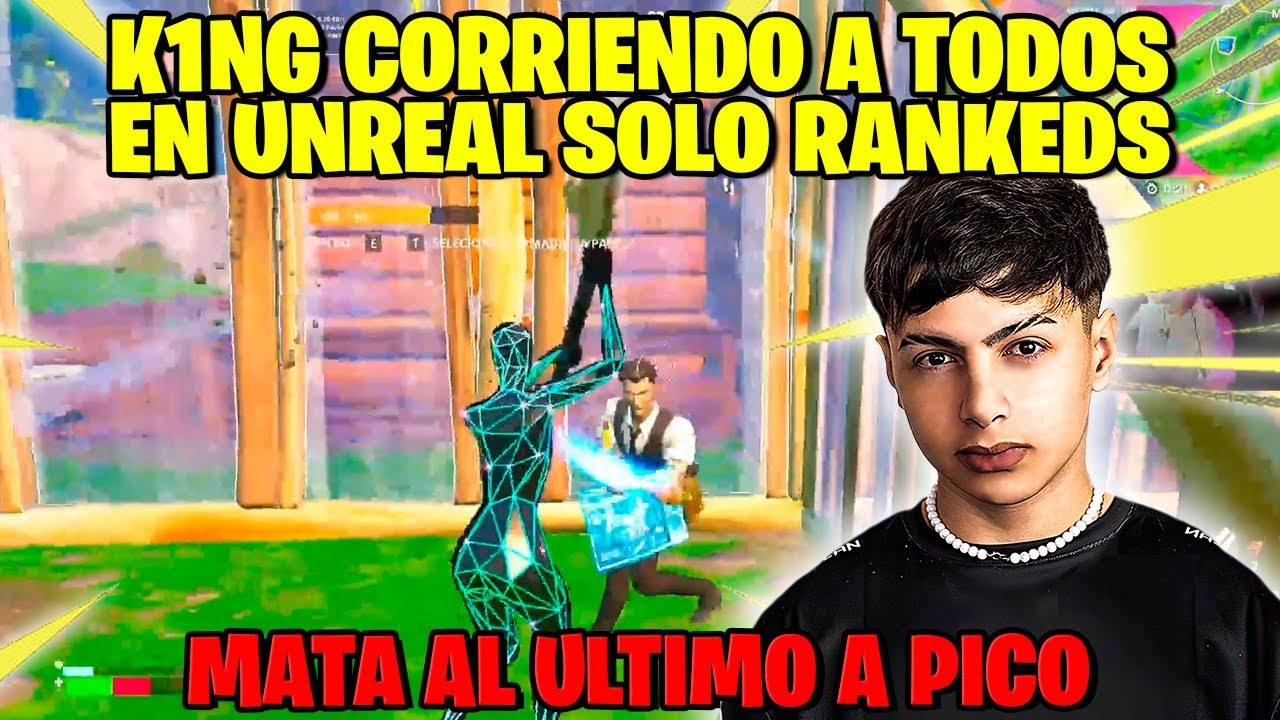 K1NG HACE FULL W KEY EN UNREAL RANKEDS Y SE PICOTEA AL ULTIMO - YouTube