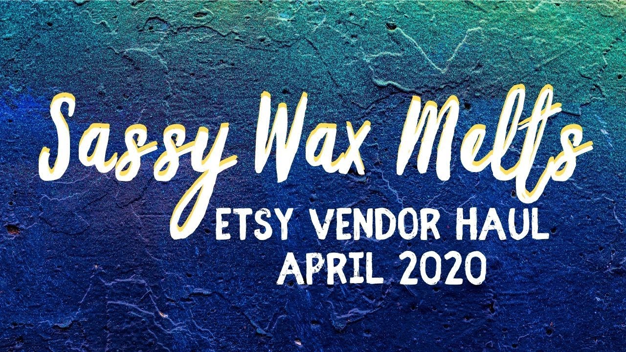Sassy Wax Melts Haul || Etsy Vendor Goodness ! - YouTube