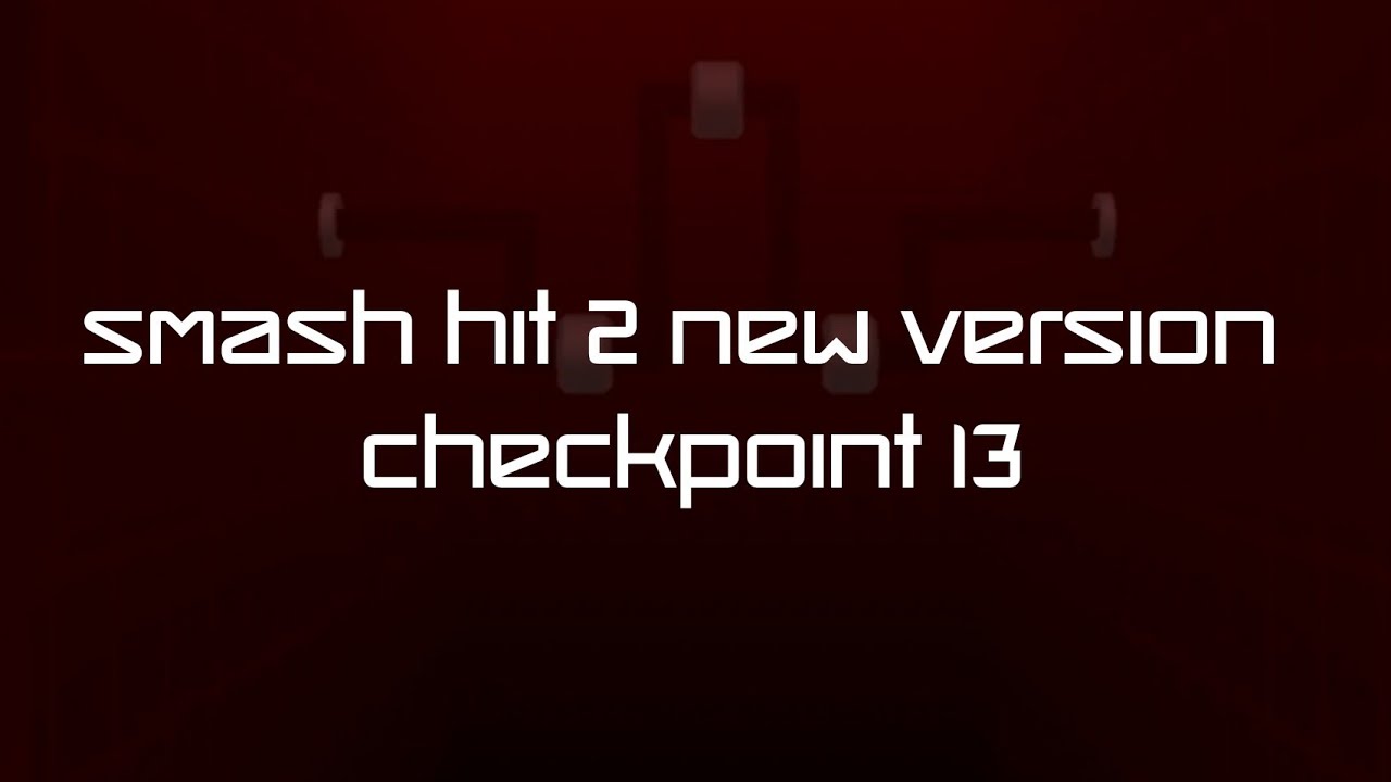 Smash Hit 2 New Version - Checkpoint 13 - YouTube