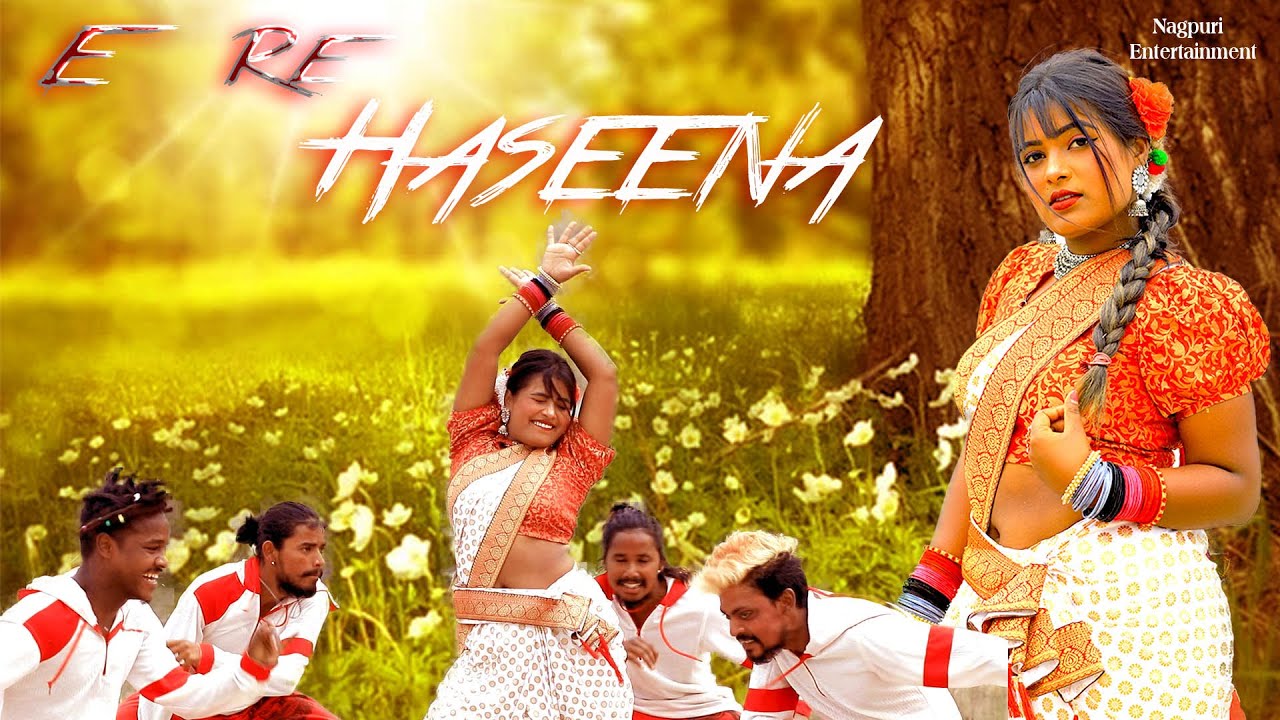 E Re Haseena || ए रे हसीना || Singer Ignesh Kumar || New Sadri Video ...