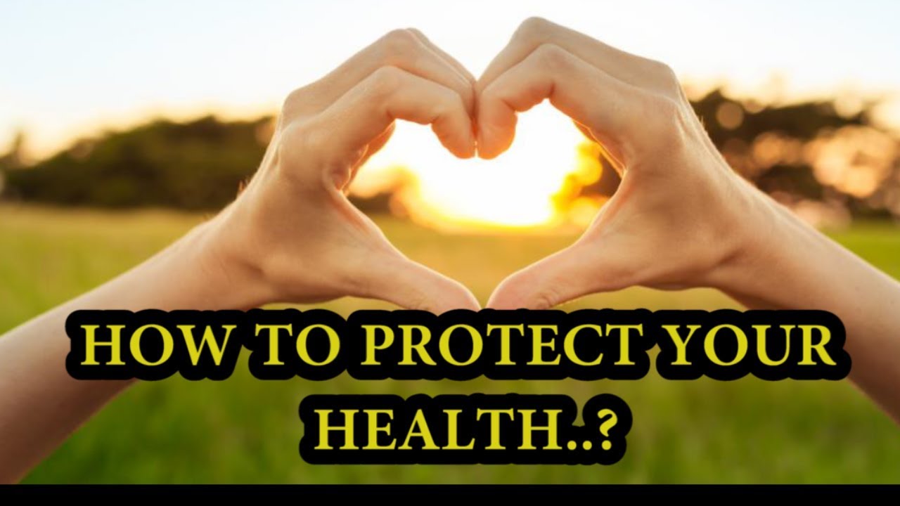 How to protect your health | Good Health | Health Advice | Be Happy ...