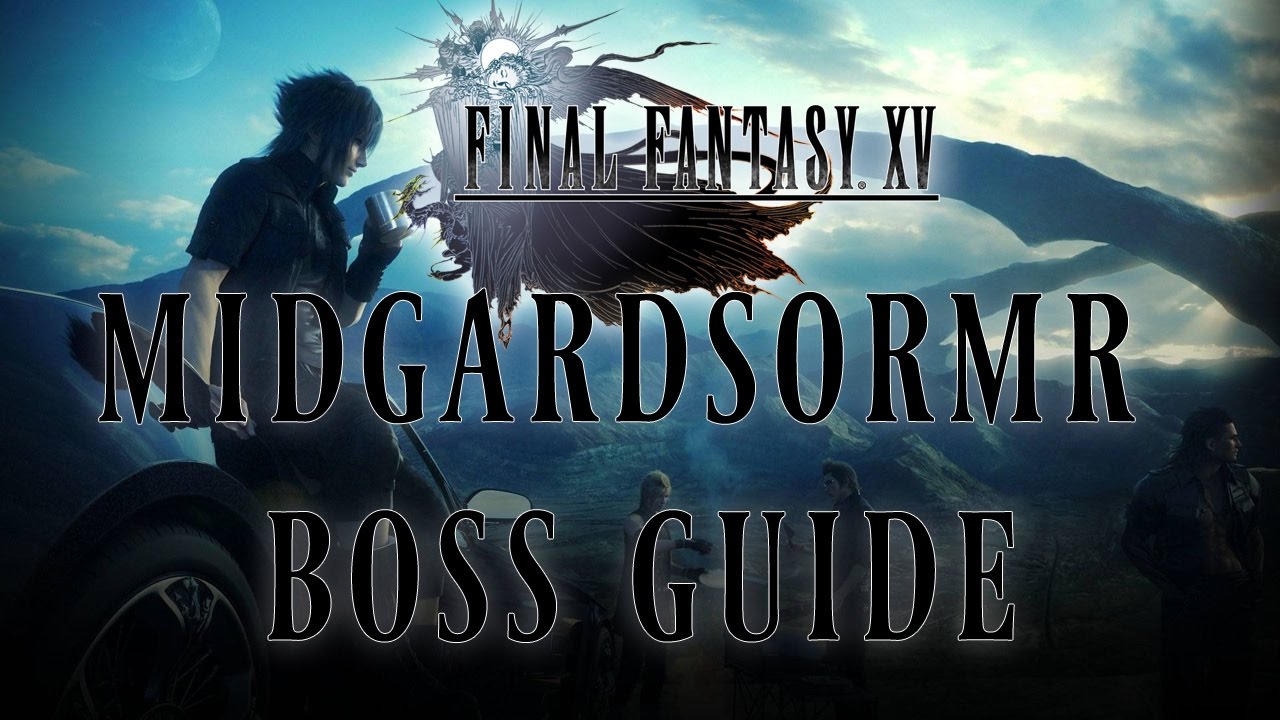 FINAL FANTASY XV Midgardsormr Boss Guide - YouTube