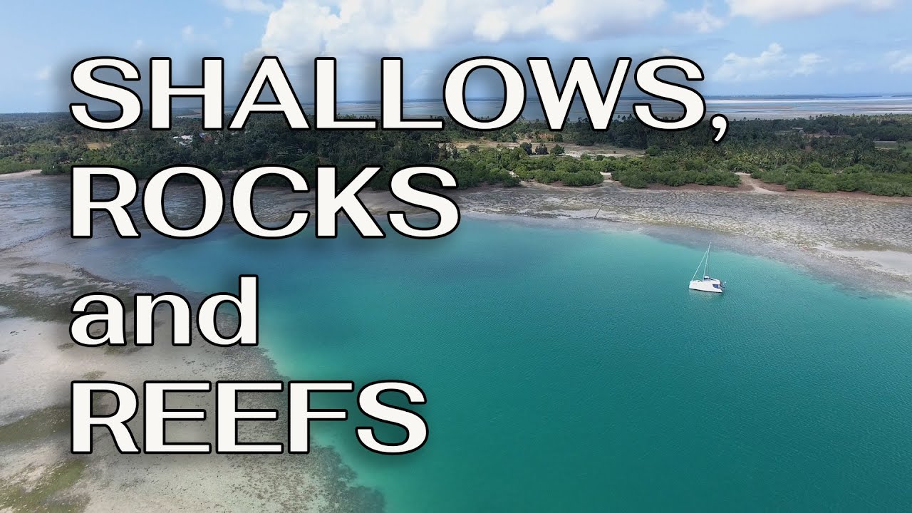Navigating through Shallows, Rocks and Reefs - Sailing Cassius, Tale 61 ...