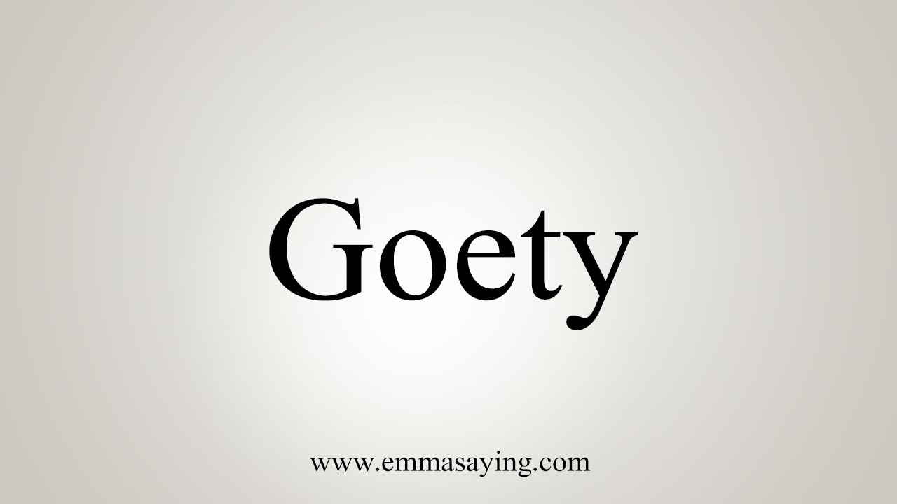 How To Say Goety - YouTube