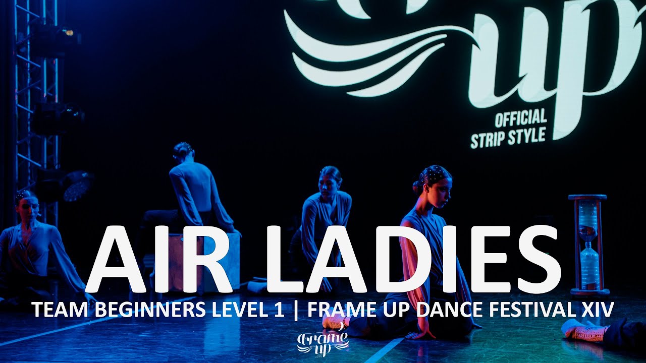 AIR LADIES (FRONT ROW) - TEAM BEGINNERS LEVEL 1 | FRAME UP DANCE ...