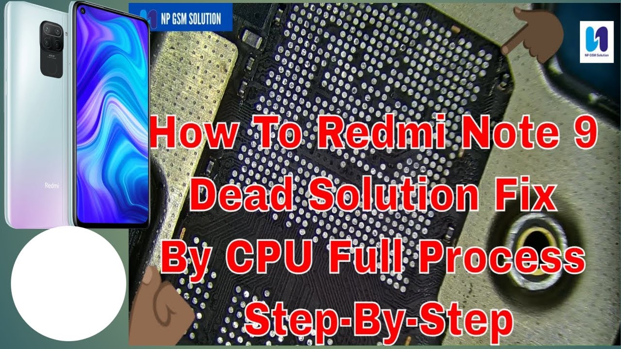 redmi note 9 dead cpu problem redmi note 9 dead cpu reball redmi note 9 ...