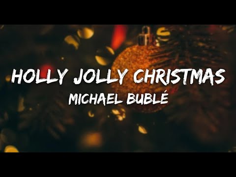Michael Bublé - Holly Jolly Christmas (Lyrics) - YouTube