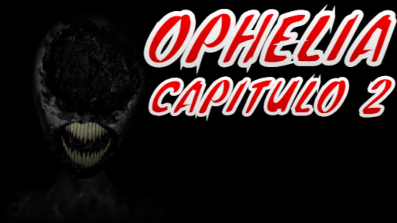 ¡Jugando el capitulo 2 de Ophelia el juego de terror mas dificil de ...