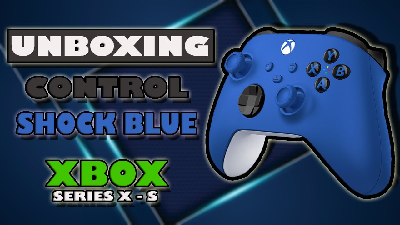 CONTROL SHOCK BLUE XBOX SERIE X - S !! UNBOXING - YouTube