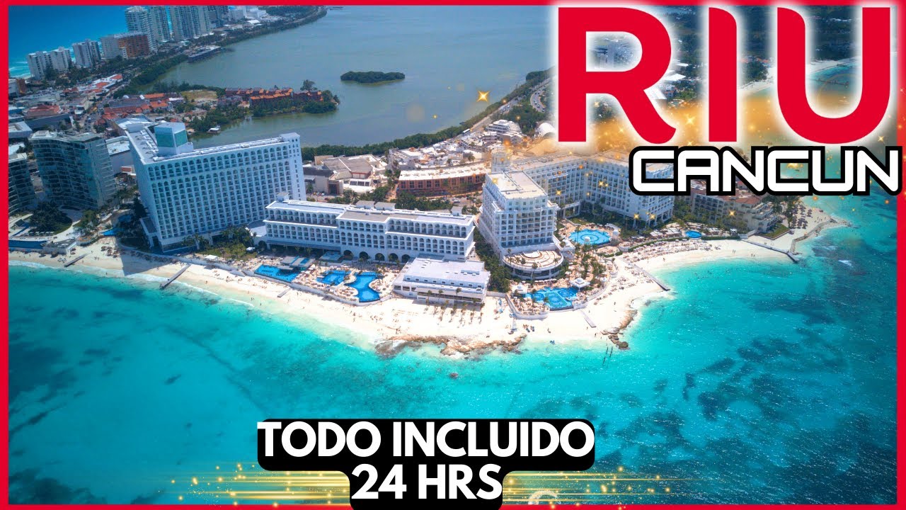 🏖️ ¡Impactante! Hotel RIU CANCÚN! 4K 🤩 Todo Incluido 24/7 5🌟 GUÍA 100% ...