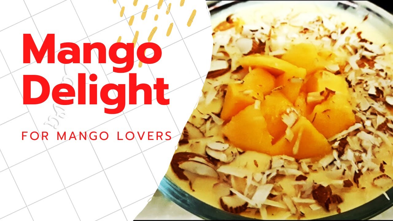 Mango Delight | Mango Dessert | Quick recipe |Dish n Dance - YouTube