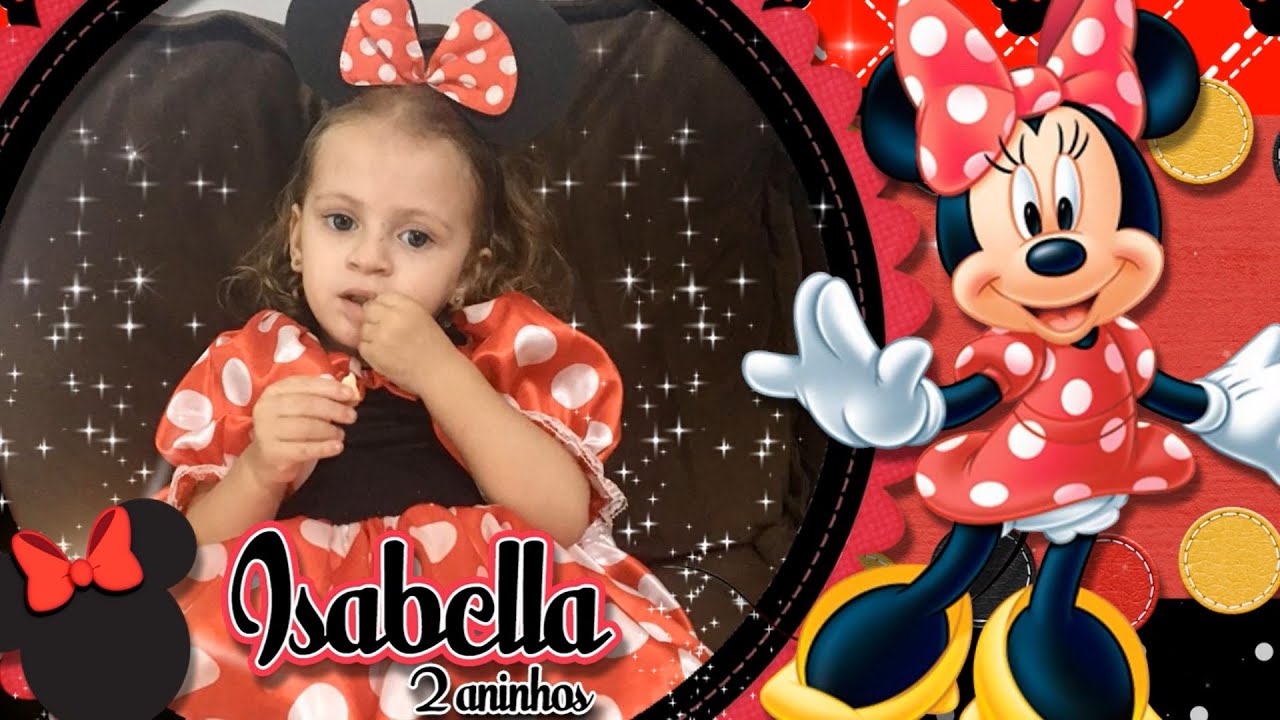 RETROSPECTIVA INFANTIL MINNIE - ISABELLA 2 ANOS - YouTube
