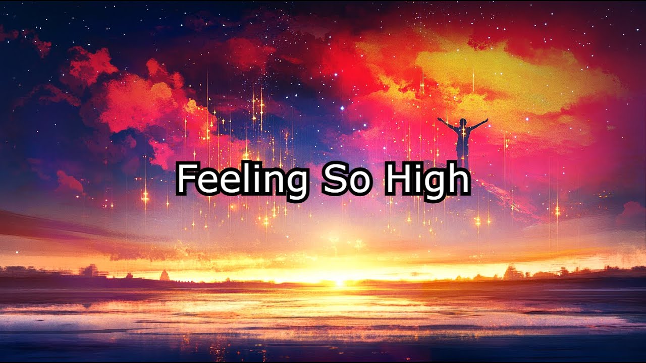 Feeling So High - YouTube