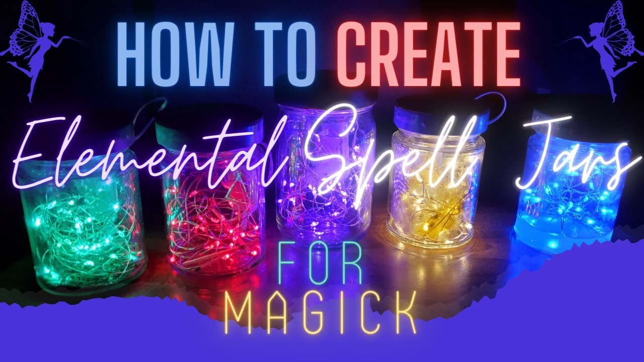 How To Create Elemental Spell Jars For Magick - YouTube