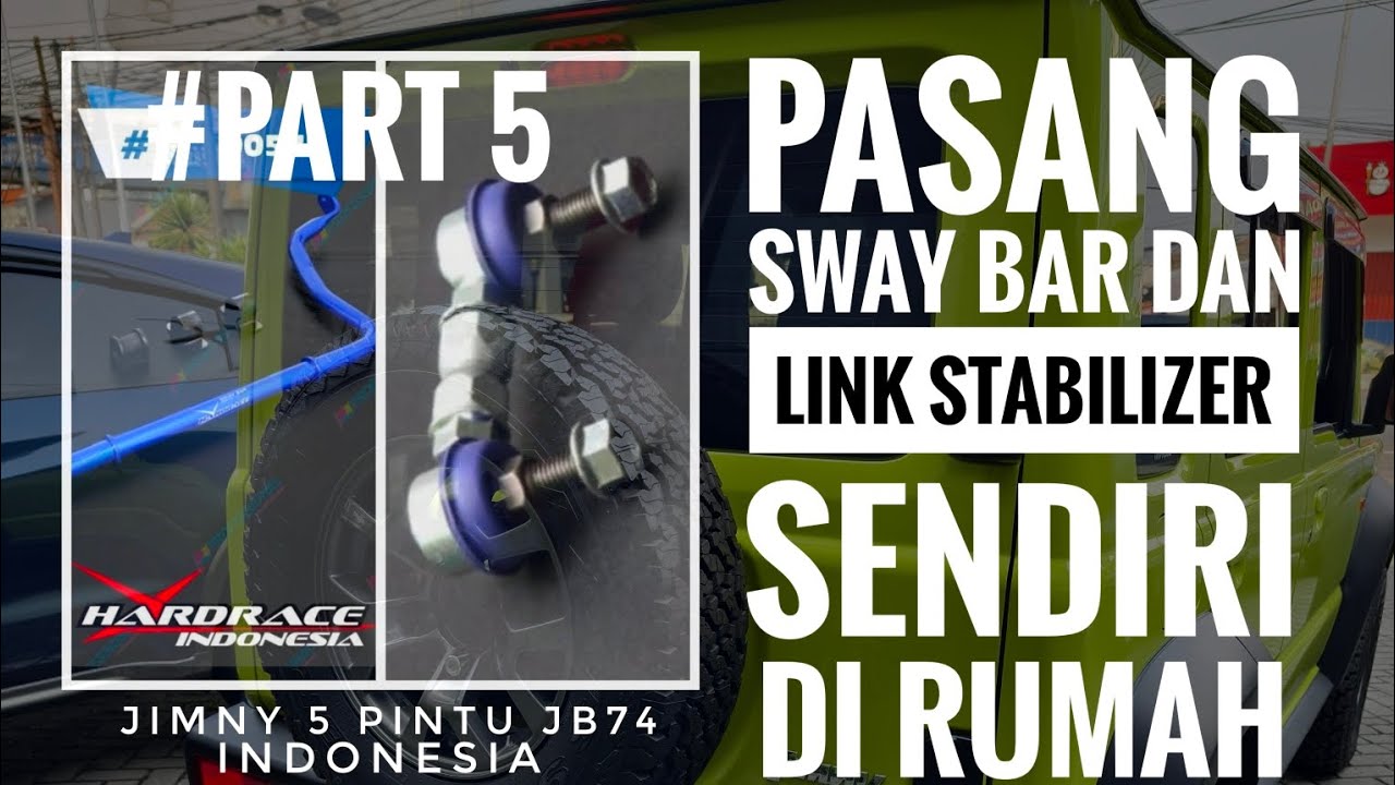 Jimny 5 pintu JB74 # Part 5, pasang sendiri sway bar dan link ...