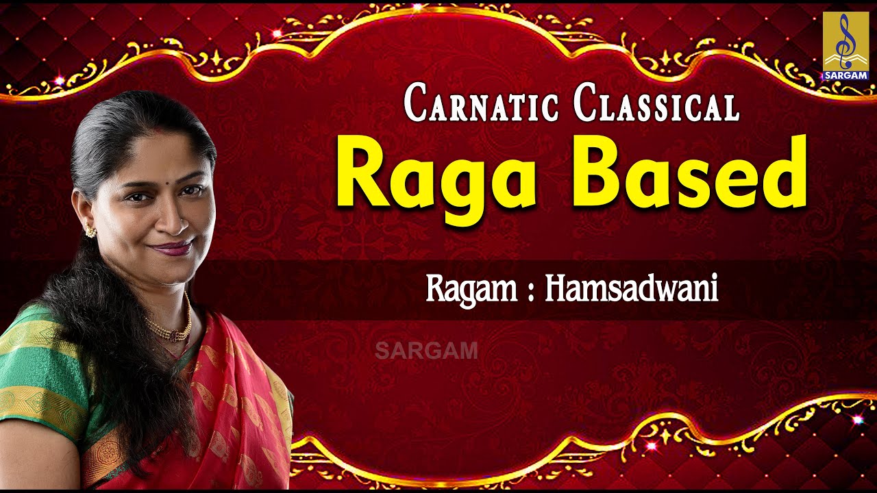 Carnatic Classical Raga Based | Ragam Hamsadwani | Classical Music ...