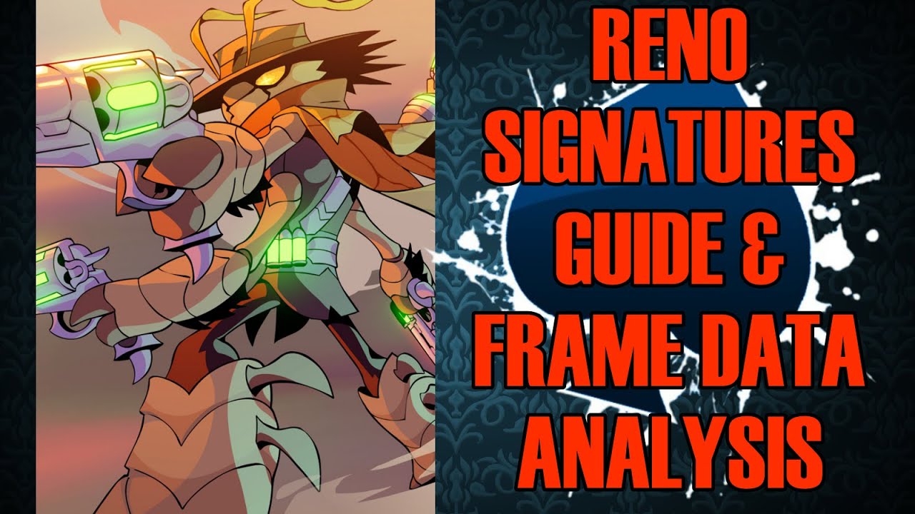 Reno Signatures Guide & Frame Data - YouTube