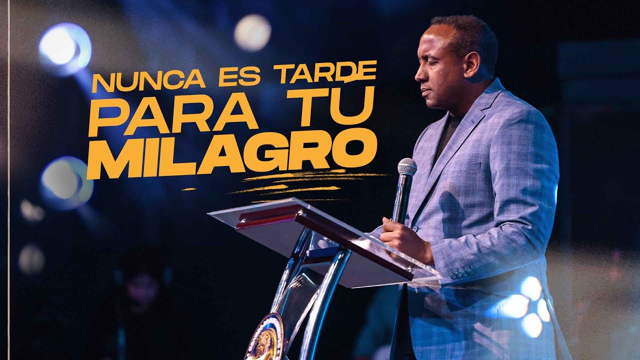 Nunca Es Tarde Para Tu Milagro | Pastor Juan Carlos Harrigan - YouTube