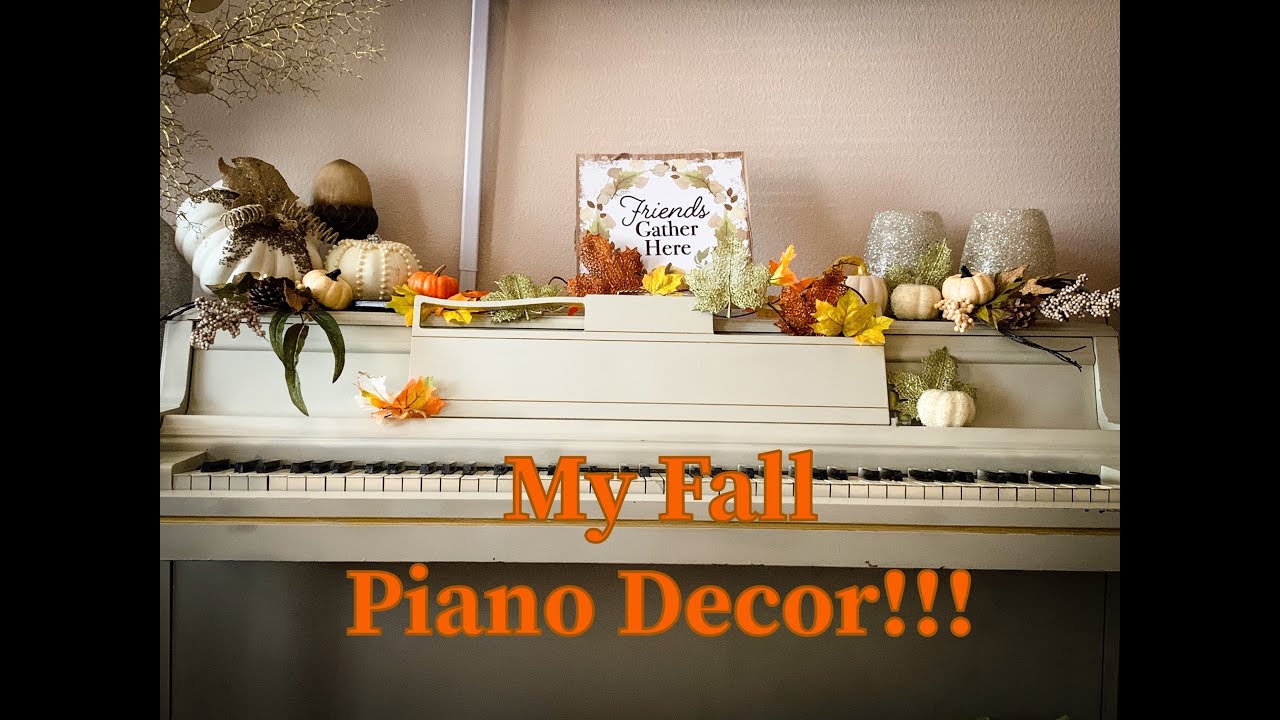 Decorate With Me Fall Piano 2020 - YouTube