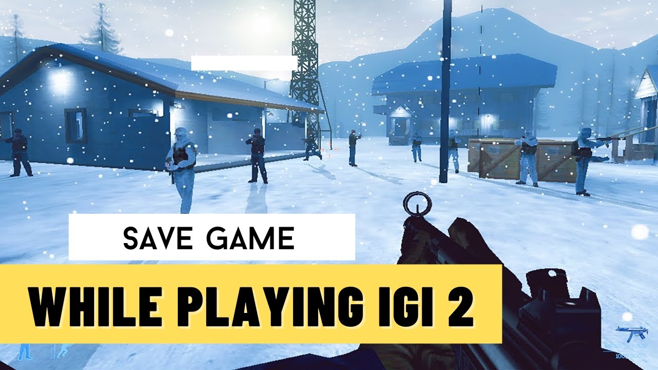 How to Save IGI 2 Game While Playing - YouTube