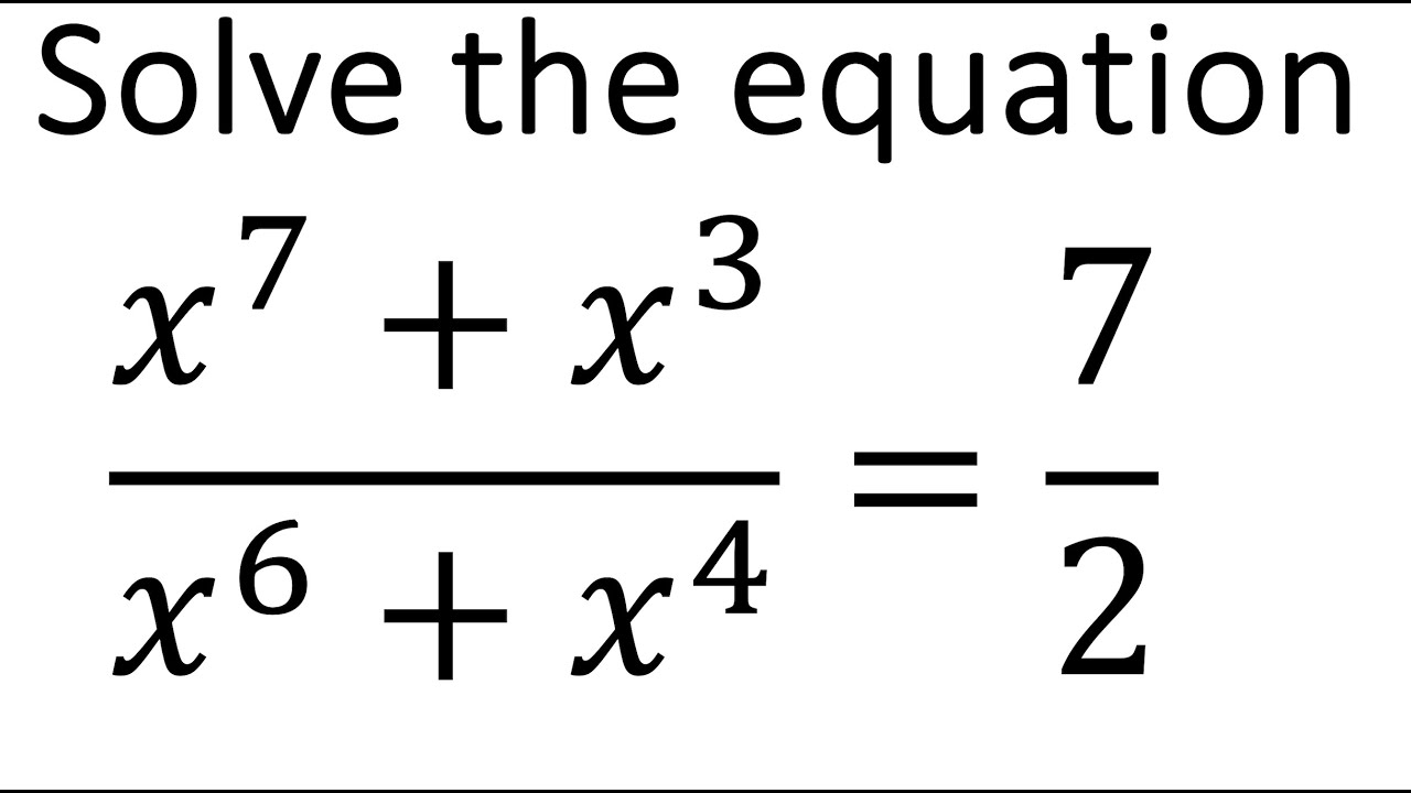 Math Olympiad No 06 Solve The Equation x 7 x 3 x 6 x 4 7 2 YouTube Math Olympiad No 06 Solve The Equation x 7 x 3 x 6 x 4 7 2 YouTube