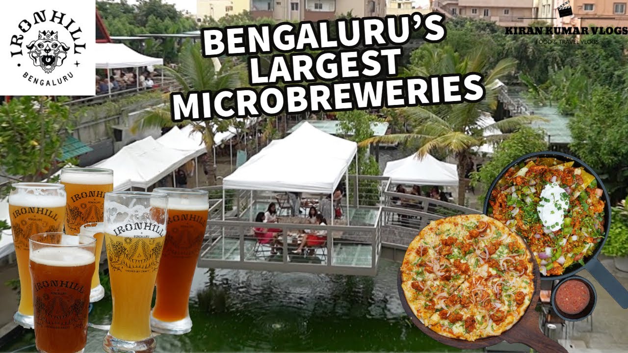 IRONHILL | BENGALURU'S LARGET MICROBREWERY PUB | CHECKOUT THE AMBIENCE ...