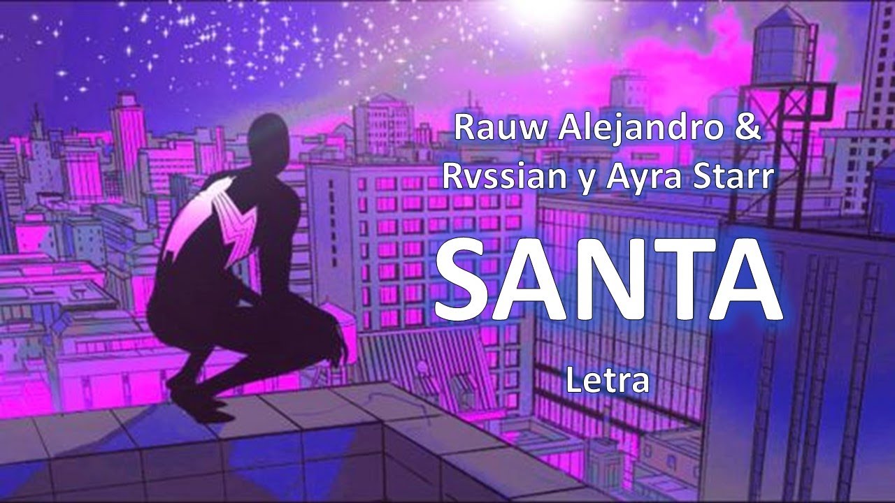 Santa (Letra) - Rauw Alejandro & Rvssian y Ayra Starr - YouTube