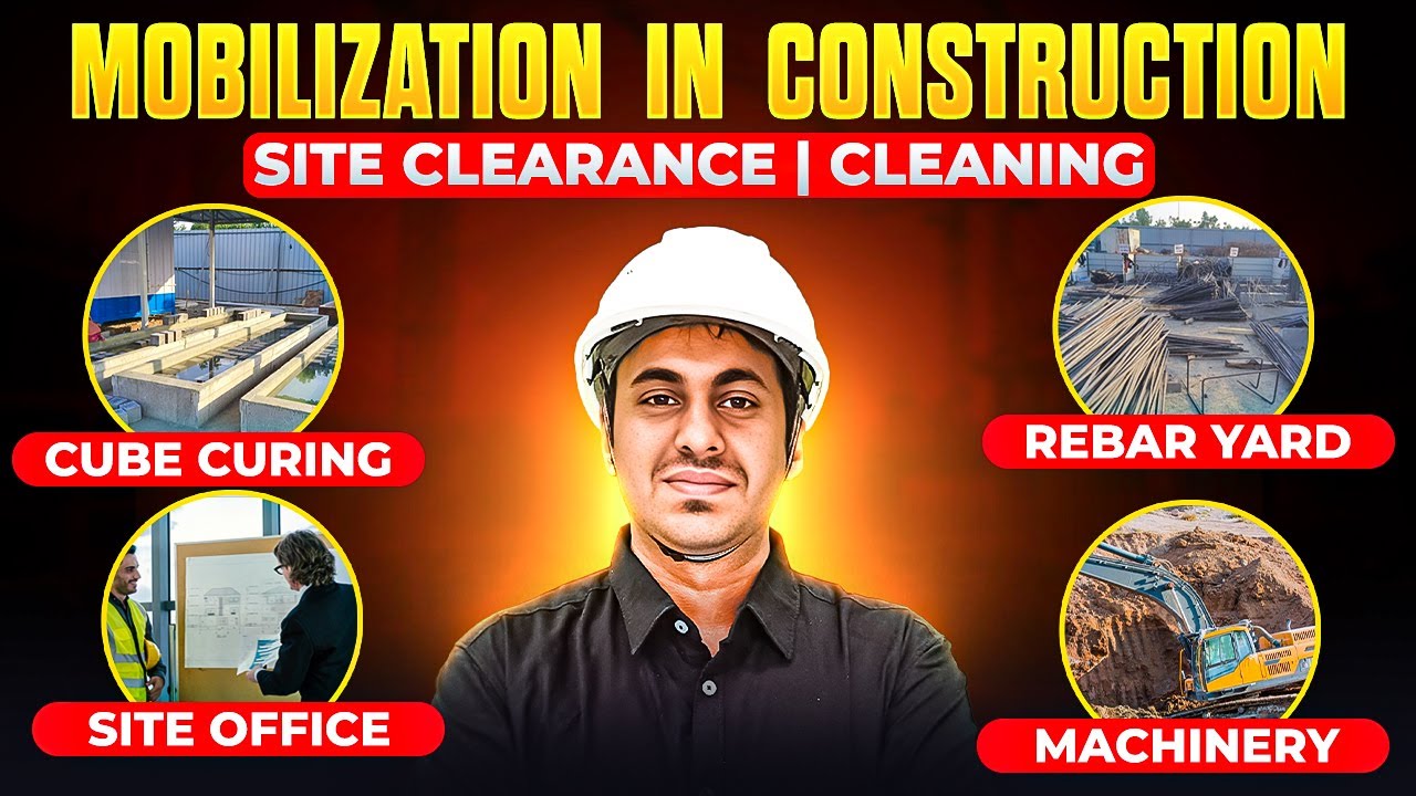 Mobilization, Site Clearance & Cleaning in Construction | Step-by-Step ...